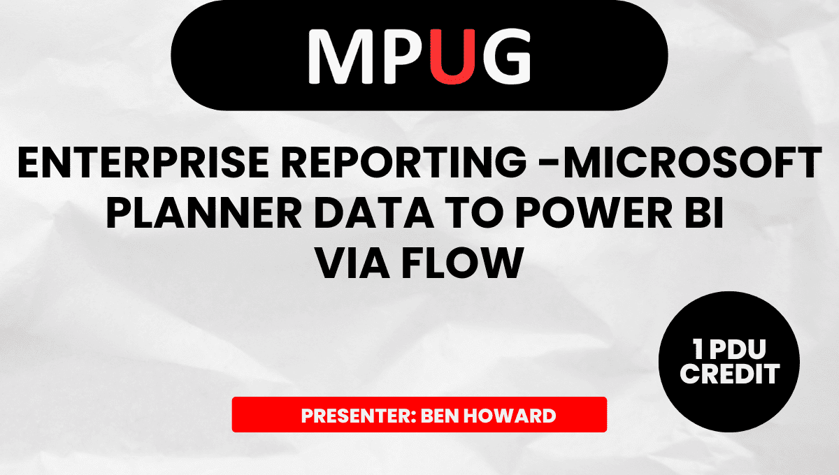 Enterprise Reporting -Microsoft Planner data to Power BI via Flow Enterprise Reporting -Microsoft Planner data to Power BI via Flow